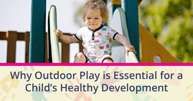 Why Outdoor Play is Essential for a Child’s Healthy Development ...